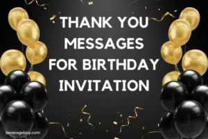 Thank You Messages For Birthday Invitation - BeverageBoy